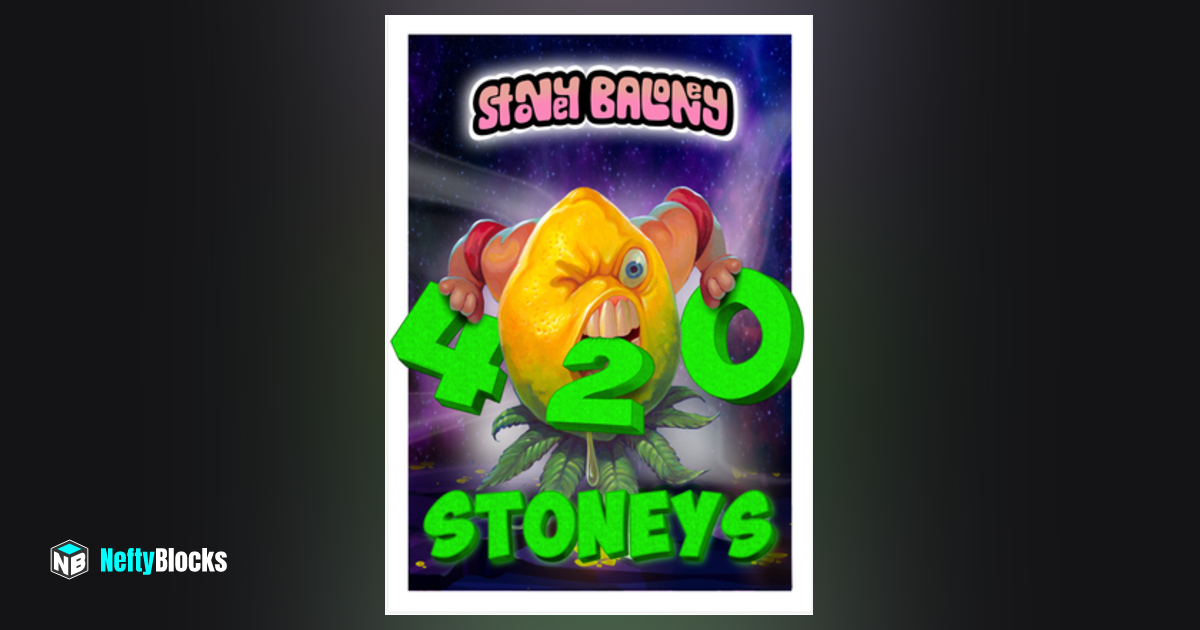 420 Stoneys! | NeftyBlocks | The #1 Trade to Earn NFT Marketplace on WAX