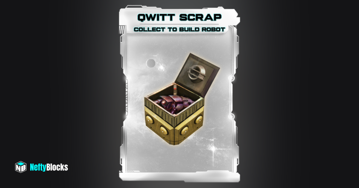 Qwitt Scrap | NeftyBlocks | The #1 Trade to Earn NFT Marketplace on WAX