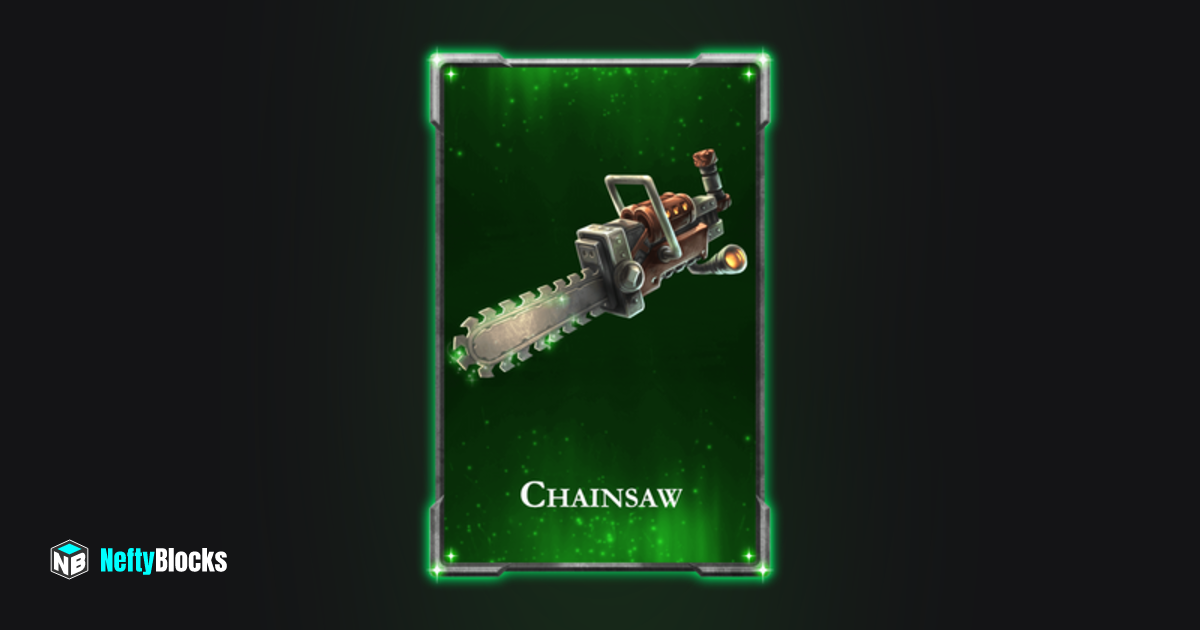 Chainsaw #37 | NeftyBlocks | The #1 Trade to Earn NFT Marketplace on WAX