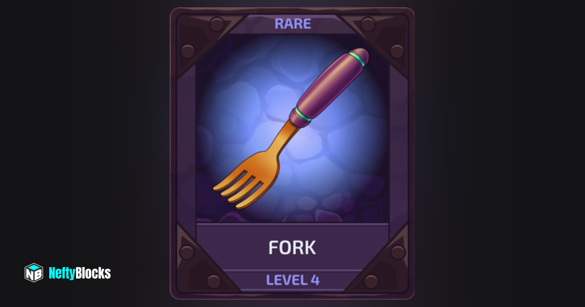 Fork – Level 4 #73 | NeftyBlocks | The #1 Trade to Earn NFT Marketplace on WAX
