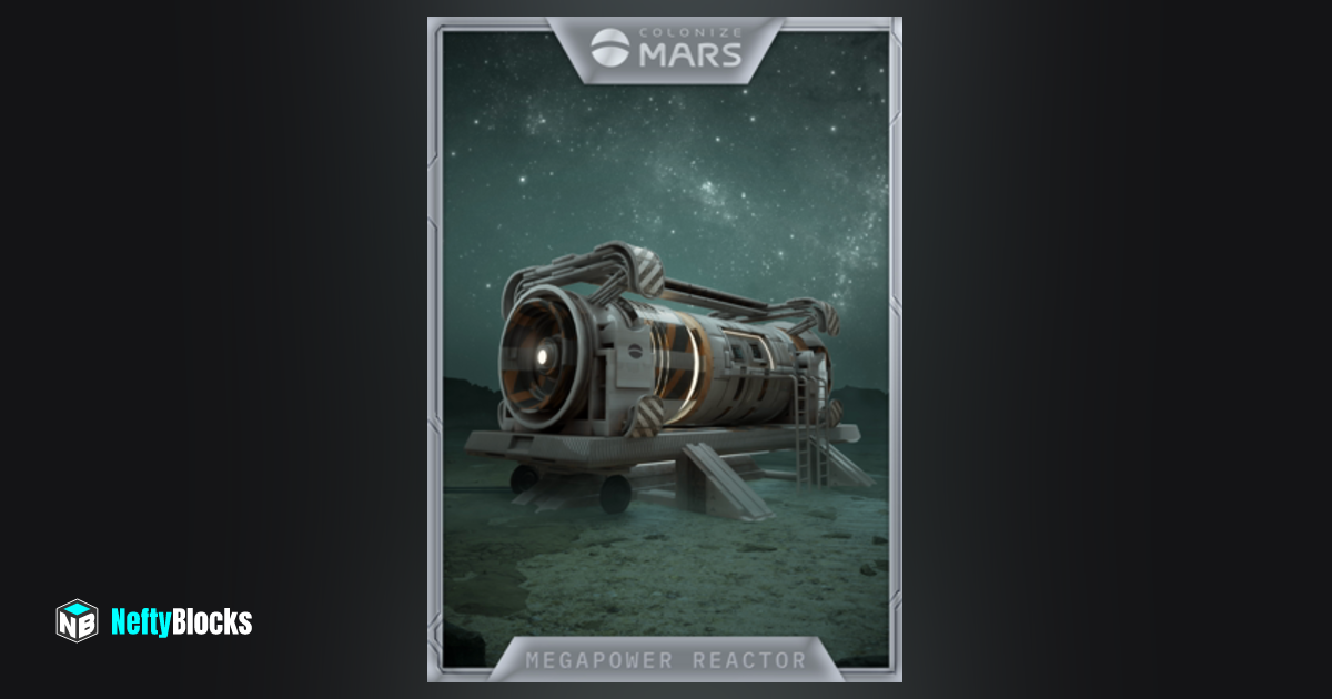 Megapower Reactor #11753 | NeftyBlocks | The #1 Trade to Earn NFT ...