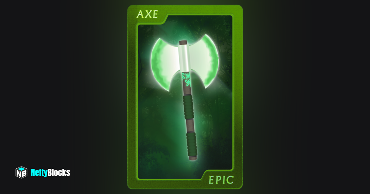 Axe | NeftyBlocks | The #1 Trade to Earn NFT Marketplace on WAX