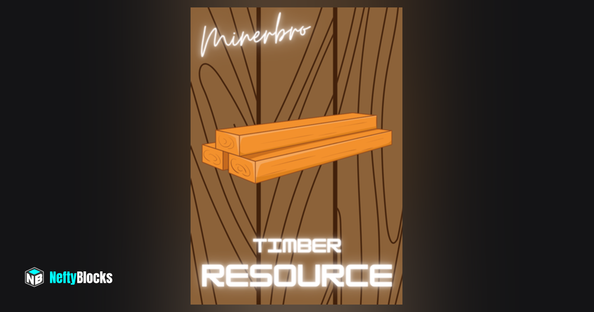 Timber Resource #210 | NeftyBlocks | The #1 Trade to Earn NFT ...