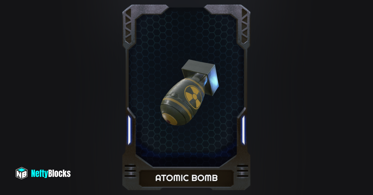 Atomic Bomb | NeftyBlocks | The #1 Trade to Earn NFT Marketplace on WAX