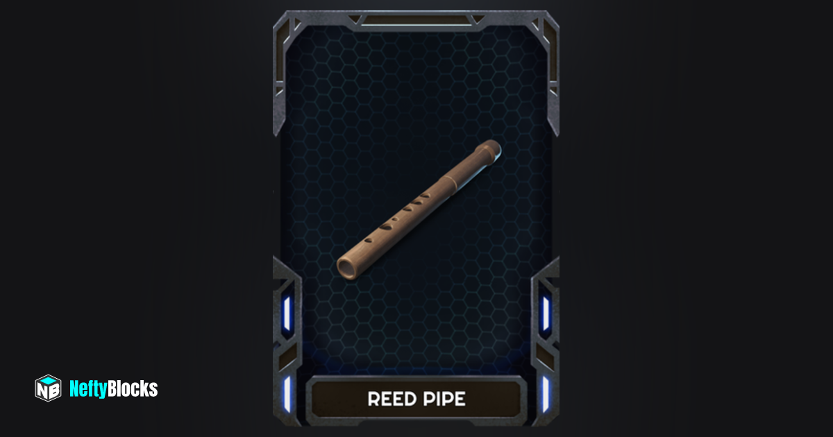 Reed Pipe #17 | NeftyBlocks | The #1 Trade to Earn NFT Marketplace on WAX