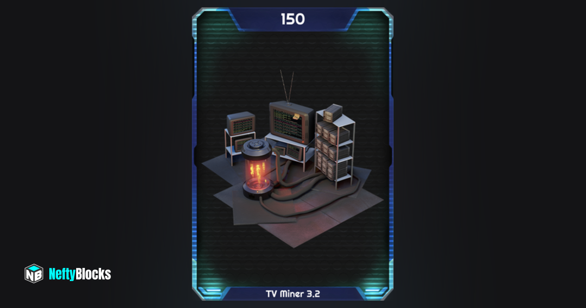 TV Miner 3.2 #725 | NeftyBlocks | The #1 Trade to Earn NFT Marketplace ...