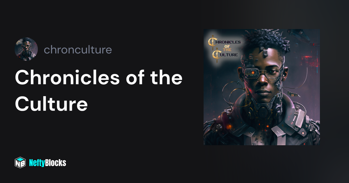 chronculture on NeftyBlocks | Buy, sell and drop NFTs using community ...