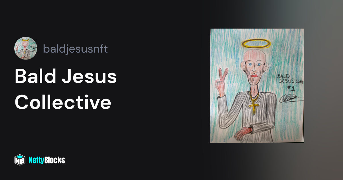 baldjesusnft on NeftyBlocks | The #1 Trade to Earn NFT Marketplace on WAX