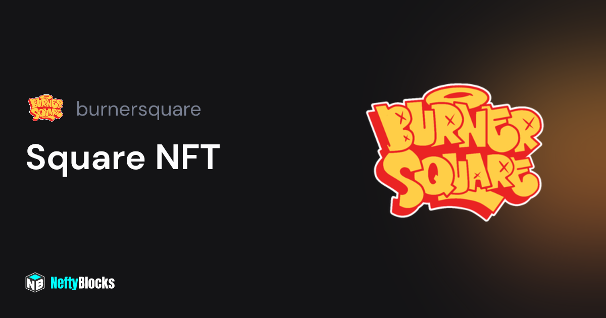 burnersquare on NeftyBlocks | The #1 Trade to Earn NFT Marketplace on WAX