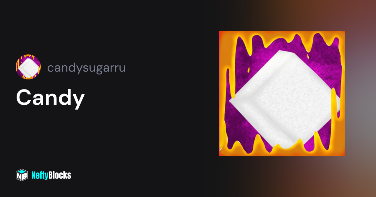 candysugarru on NeftyBlocks | The #1 Trade to Earn NFT Marketplace on WAX