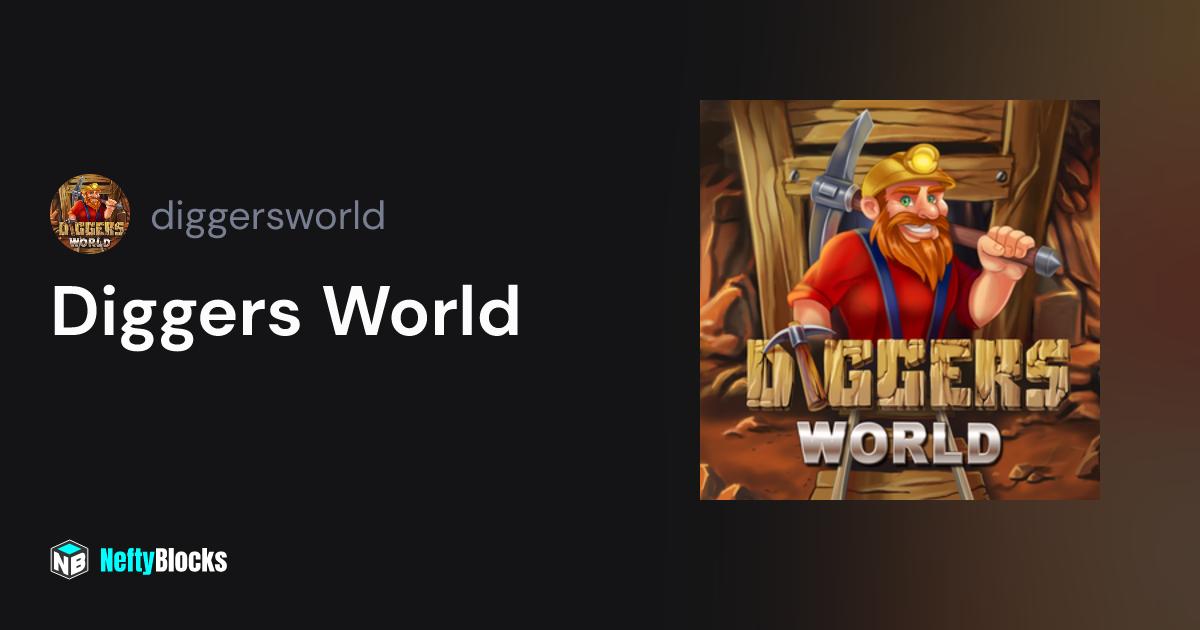 diggersworld on NeftyBlocks | The #1 Trade to Earn NFT Marketplace on WAX