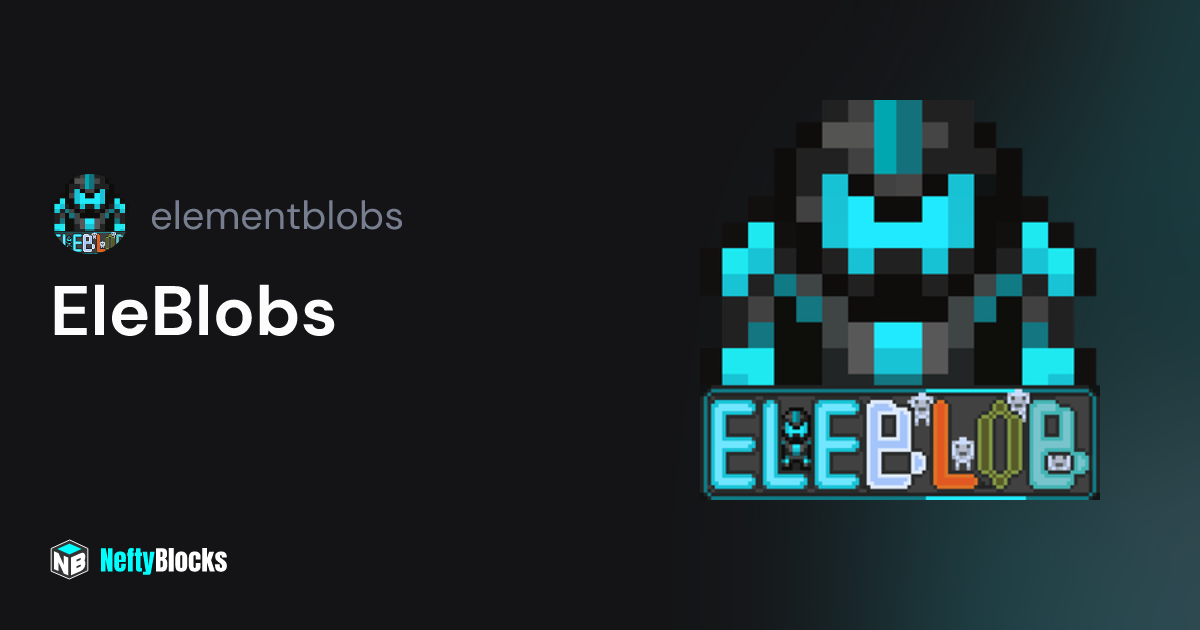 elementblobs on NeftyBlocks | The #1 Trade to Earn NFT Marketplace on WAX