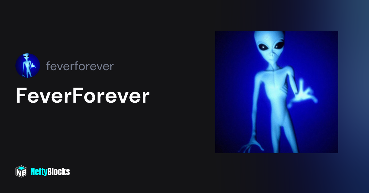 feverforever on NeftyBlocks | The #1 Trade to Earn NFT Marketplace on WAX