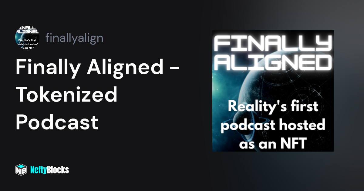 finallyalign on NeftyBlocks | The #1 Trade to Earn NFT Marketplace on WAX