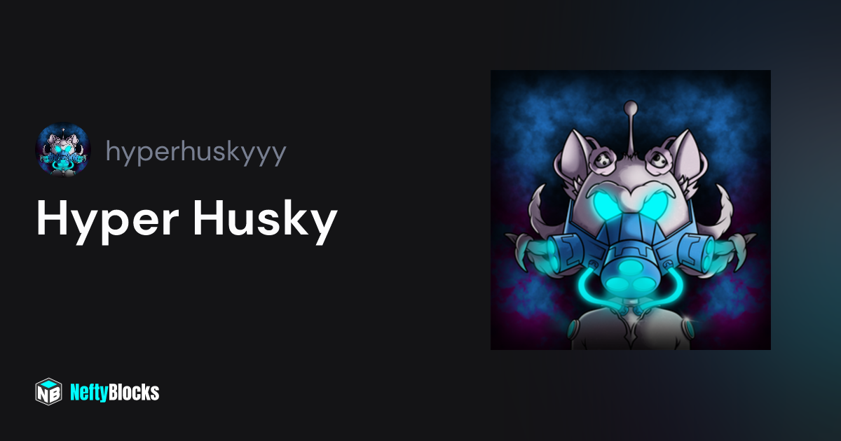 hyperhuskyyy on NeftyBlocks | The #1 Trade to Earn NFT Marketplace on WAX