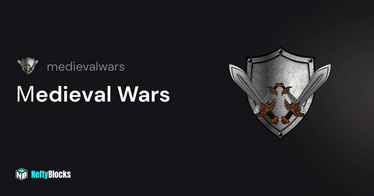 medievalwars on NeftyBlocks | The #1 Trade to Earn NFT Marketplace on WAX