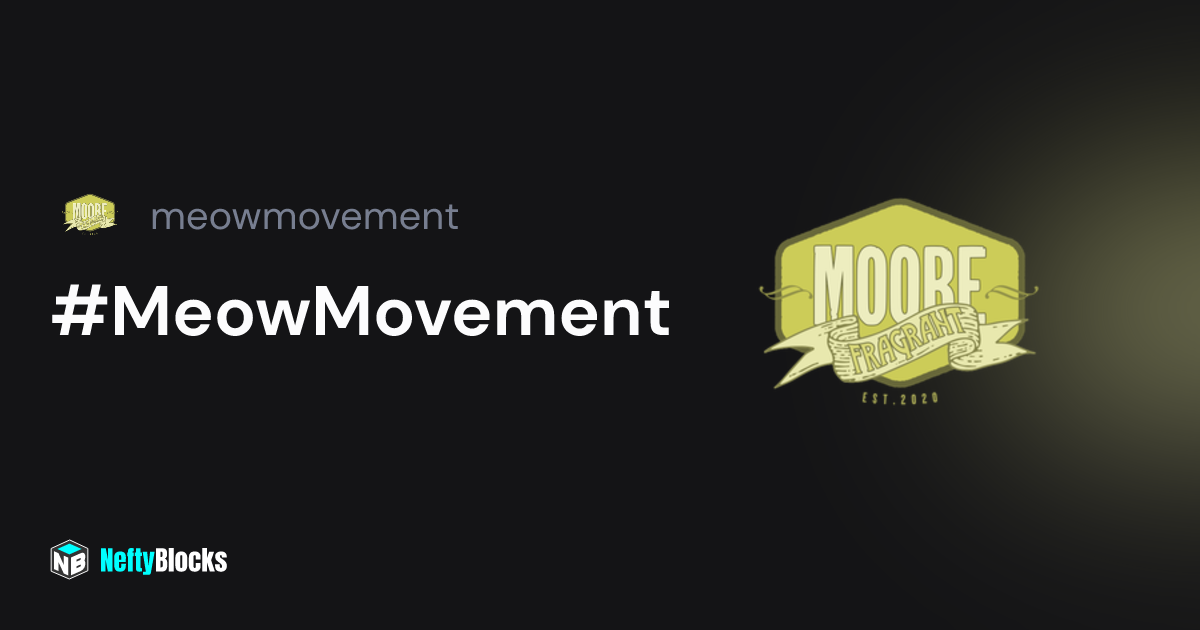 meowmovement on NeftyBlocks | The #1 Trade to Earn NFT Marketplace on WAX