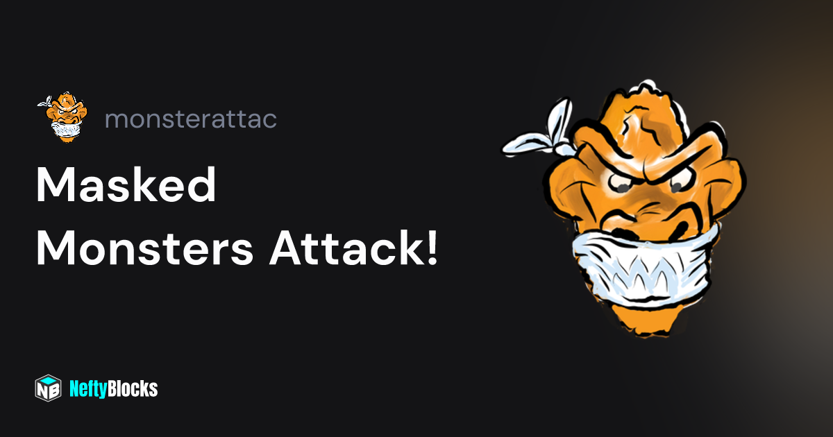 monsterattac on NeftyBlocks | The #1 Trade to Earn NFT Marketplace on WAX
