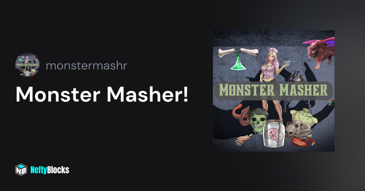 monstermashr on NeftyBlocks | The #1 Trade to Earn NFT Marketplace on WAX