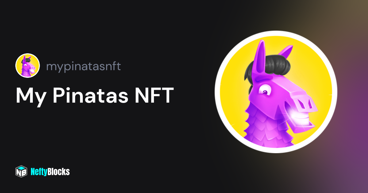mypinatasnft on NeftyBlocks | The #1 Trade to Earn NFT Marketplace on WAX