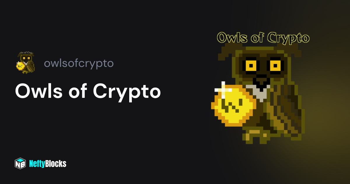 owlsofcrypto on NeftyBlocks | The #1 Trade to Earn NFT Marketplace on WAX