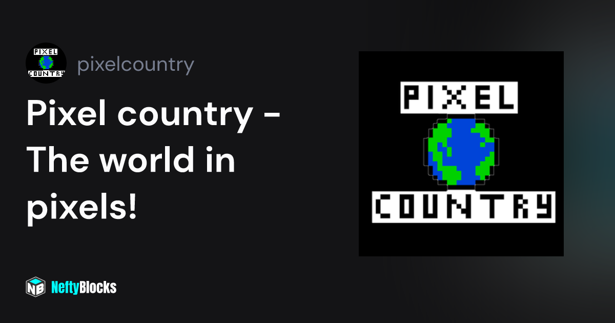 pixelcountry on NeftyBlocks | The #1 Trade to Earn NFT Marketplace on WAX
