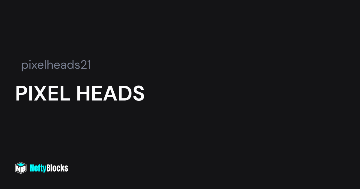 pixelheads21 on NeftyBlocks | The #1 Trade to Earn NFT Marketplace on WAX