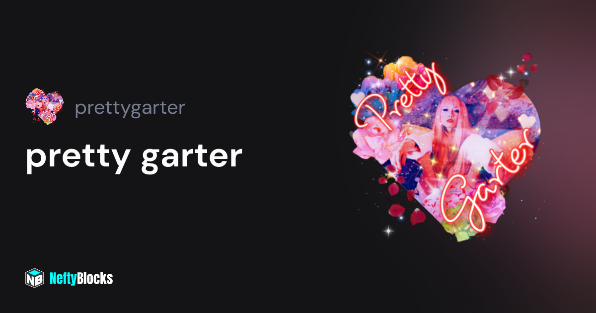 prettygarter on NeftyBlocks | The #1 Trade to Earn NFT Marketplace on WAX