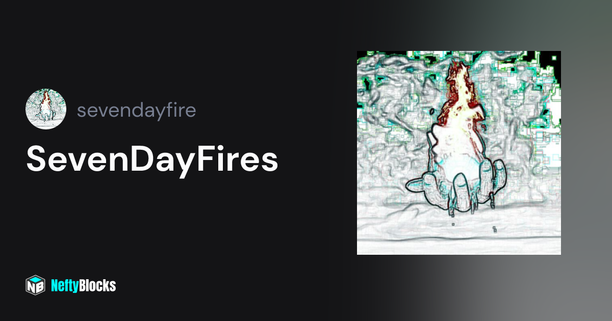 sevendayfire on NeftyBlocks | The #1 Trade to Earn NFT Marketplace on WAX