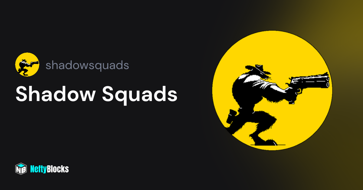 shadowsquads on NeftyBlocks | The #1 Trade to Earn NFT Marketplace on WAX