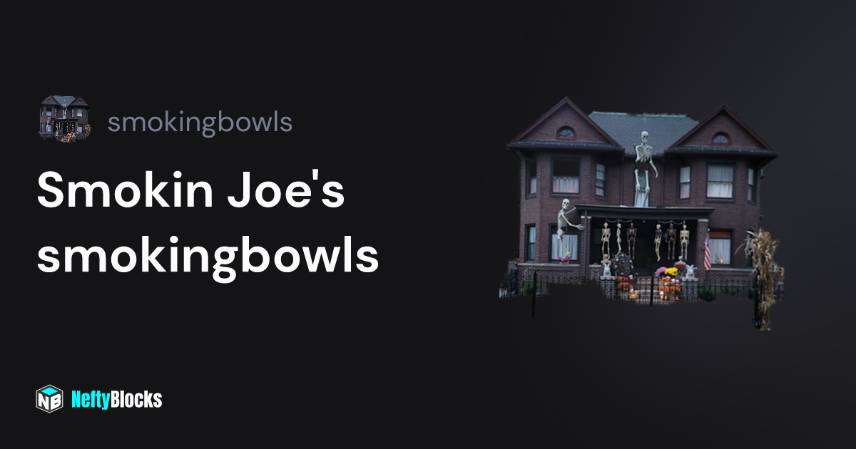 smokingbowls on NeftyBlocks | The #1 Trade to Earn NFT Marketplace on WAX
