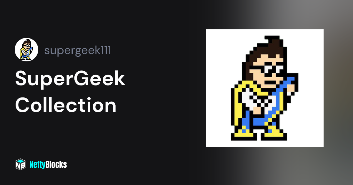 supergeek111 on NeftyBlocks | The #1 Trade to Earn NFT Marketplace on WAX