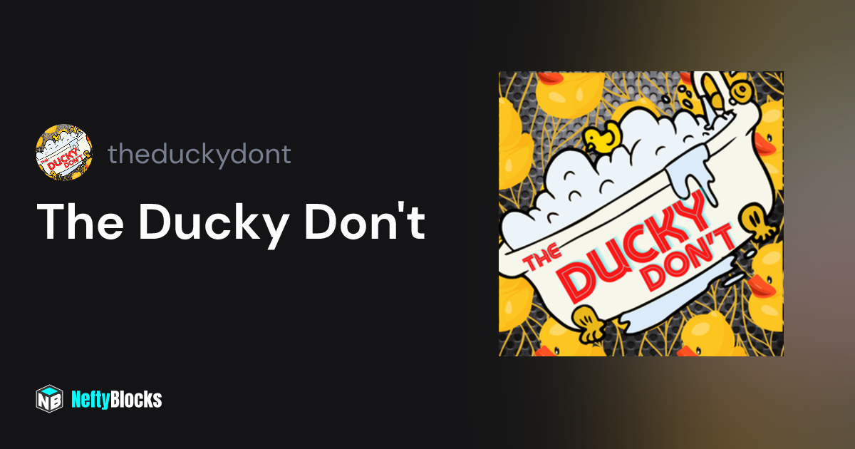 theduckydont on NeftyBlocks | The #1 Trade to Earn NFT Marketplace on WAX