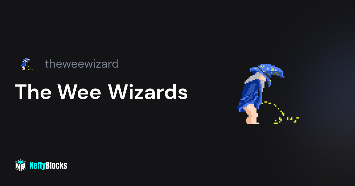 theweewizard on NeftyBlocks | The #1 Trade to Earn NFT Marketplace on WAX