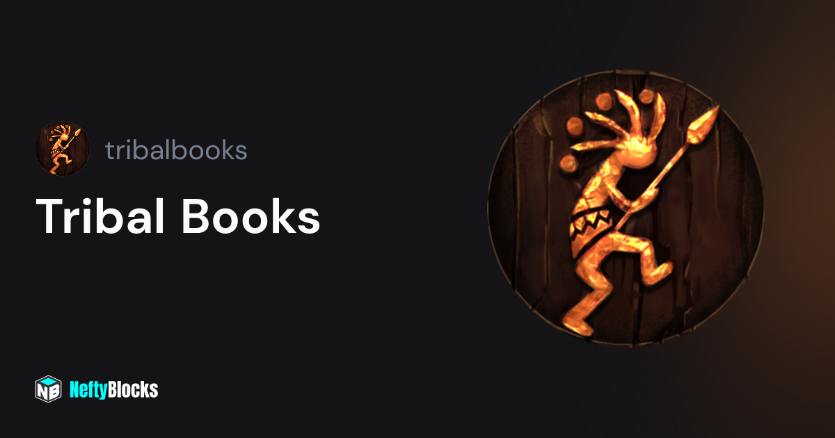 tribalbooks on NeftyBlocks | The #1 Trade to Earn NFT Marketplace on WAX