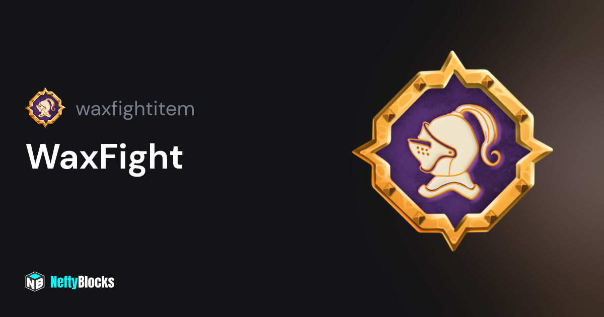 waxfightitem on NeftyBlocks | The #1 Trade to Earn NFT Marketplace on WAX