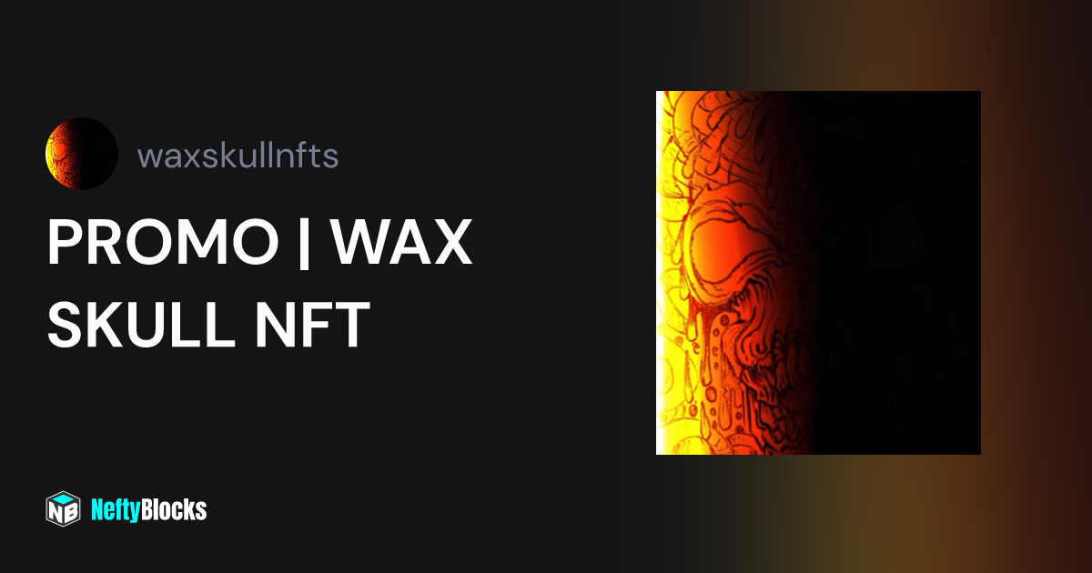 waxskullnfts on NeftyBlocks | The #1 Trade to Earn NFT Marketplace on WAX
