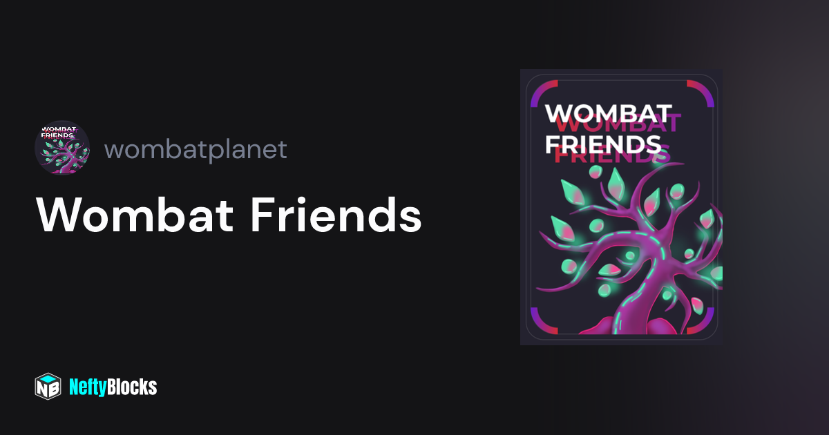 wombatplanet on NeftyBlocks | The #1 Trade to Earn NFT Marketplace on WAX