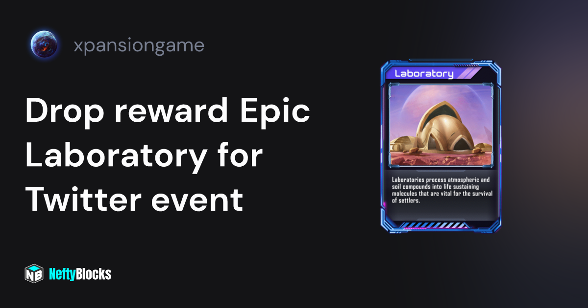 Drop reward Epic Laboratory for Twitter event - xpansiongame on NeftyBlocks | The #1 Trade to ...