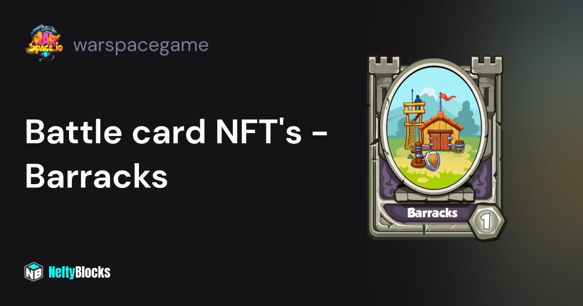 Battle card NFT's - Barracks - warspacegame on NeftyBlocks | The #1 ...