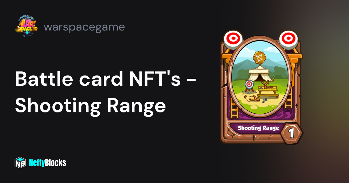 Battle card NFT's - Shooting Range - warspacegame on NeftyBlocks | The ...