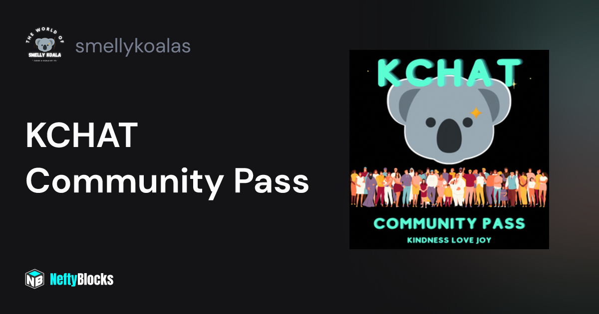 KCHAT Community Pass - smellykoalas on NeftyBlocks | The #1 Trade to ...