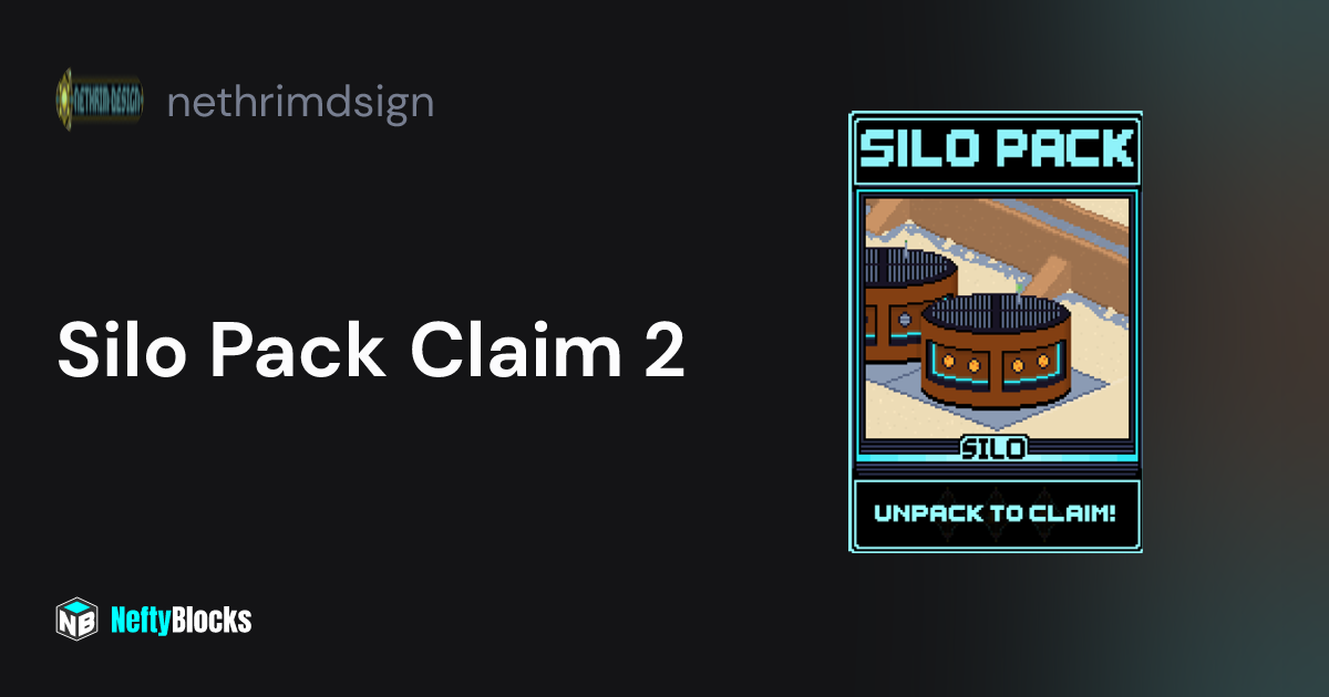 Silo Pack Claim 2 - nethrimdsign on NeftyBlocks | The #1 Trade to Earn ...