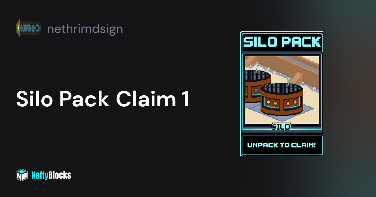 Silo Pack Claim 1 - nethrimdsign on NeftyBlocks | The #1 Trade to Earn NFT Marketplace on WAX