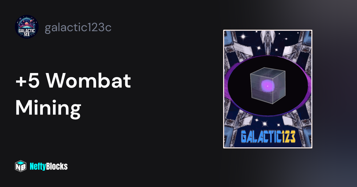 +5 Wombat Mining - galactic123c on NeftyBlocks | The #1 Trade to Earn ...