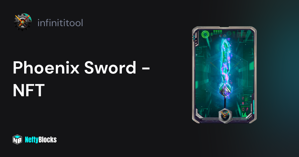 Phoenix Sword -NFT - infinititool on NeftyBlocks | The #1 Trade to Earn NFT Marketplace on WAX