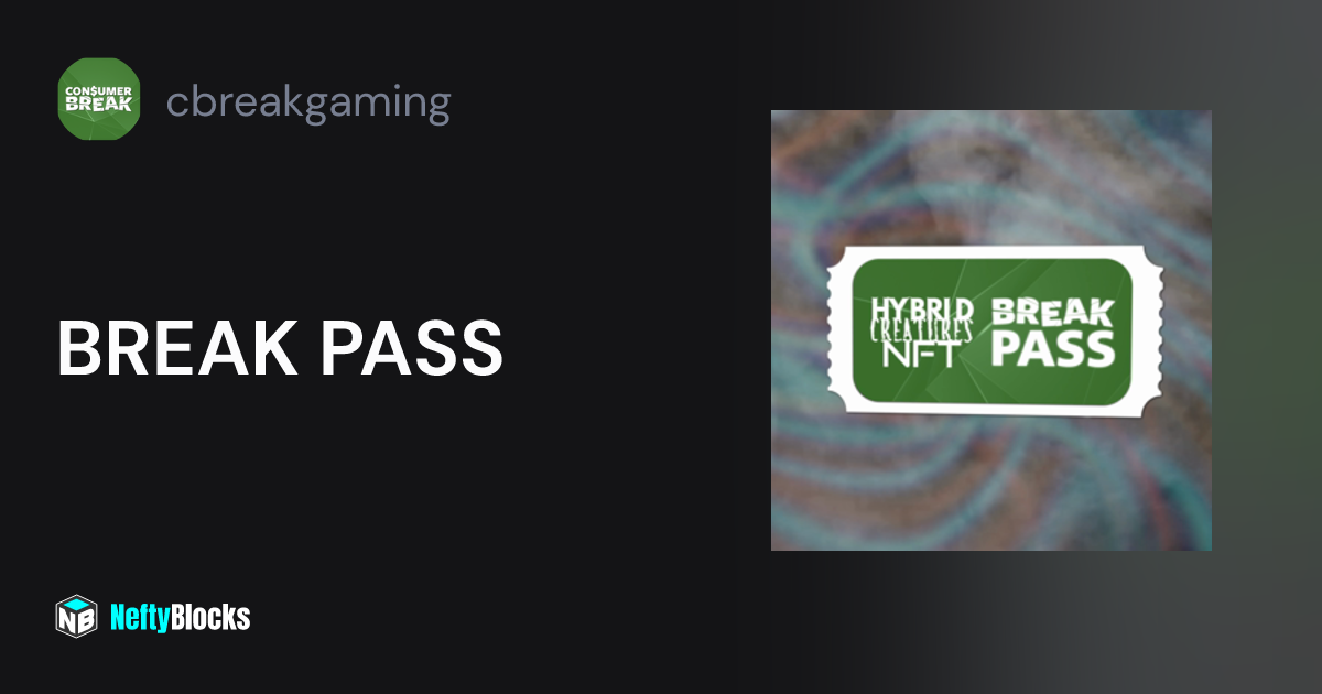 BREAK PASS - cbreakgaming on NeftyBlocks | The #1 Trade to Earn NFT ...