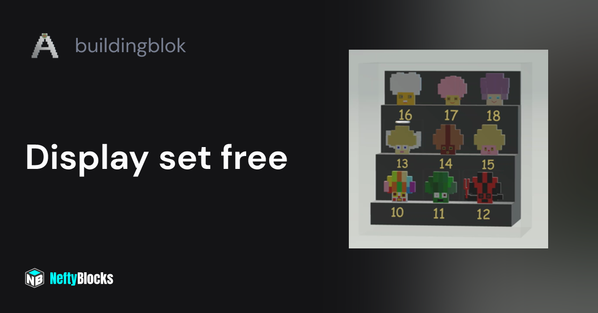 Display set free - buildingblok on NeftyBlocks | The #1 Trade to Earn ...