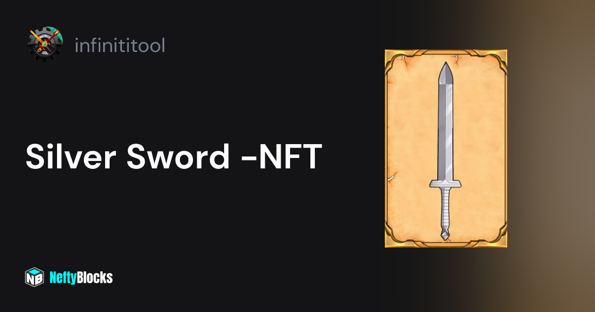 Silver Sword -NFT - infinititool on NeftyBlocks | The #1 Trade to Earn ...