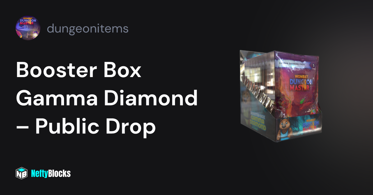 Booster Box Gamma Diamond – Public Drop - dungeonitems on NeftyBlocks | The #1 Trade to Earn NFT ...